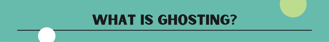 Ghosting hurts—here's why it happens and what to do instead - CampusWell